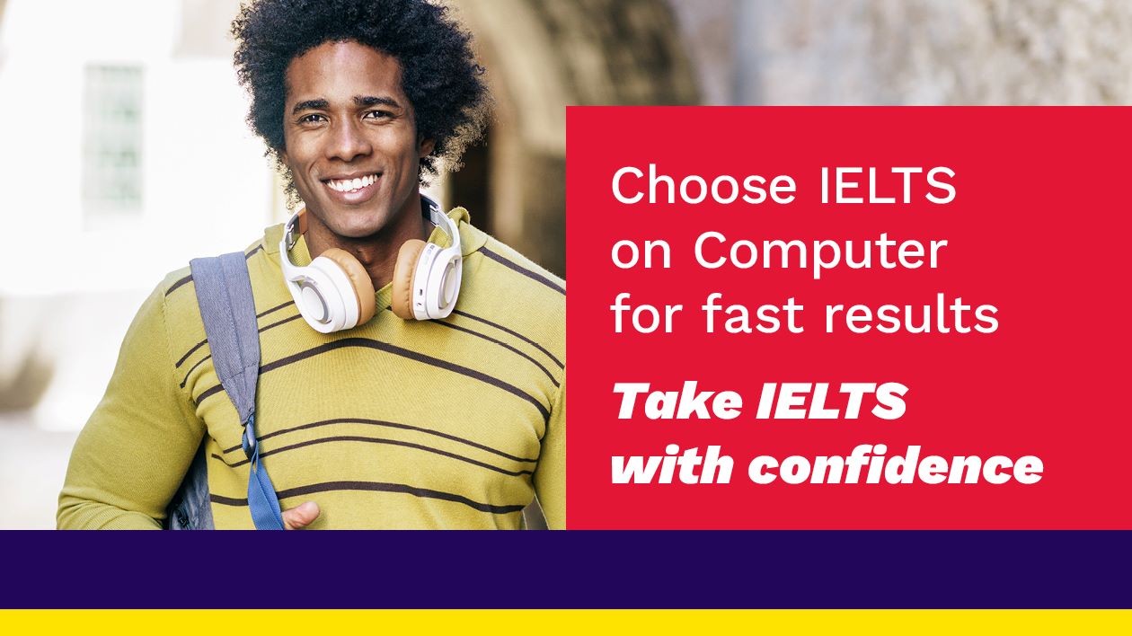 When is it best to choose IELTS on Computer? | British Council